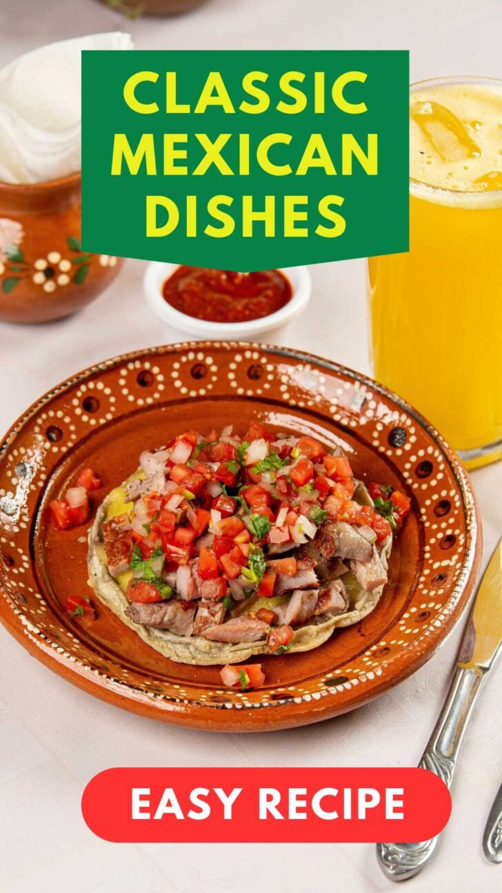 Classic Mexican Dishes You’ll Love » MyTastyBuds