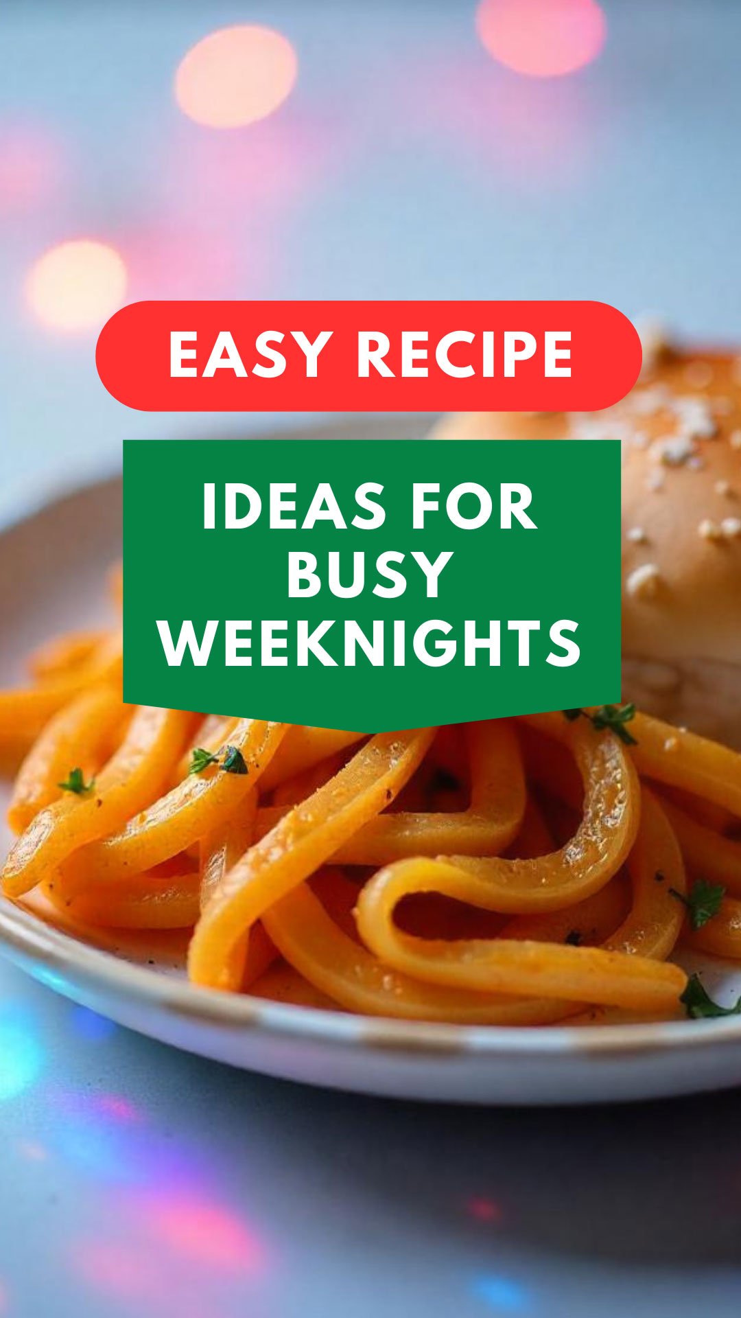 Easy Recipe Ideas for Busy Weeknights » MyTastyBuds